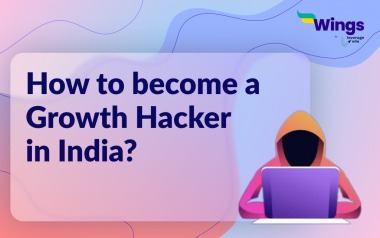 How to Become a Growth Hacker in India? | Leverage Edu