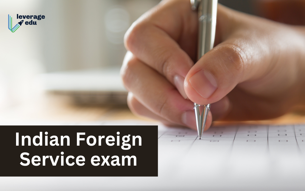 How to Prepare for Indian Foreign Service Exam 2023? - Leverage Edu