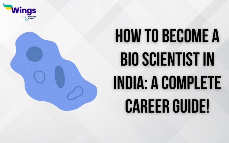 A Complete Guide to Become Bio Scientist in India | Leverage Edu