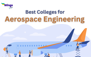 Best Colleges for Aerospace Engineering | Leverage Edu