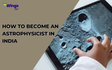 How to Become an Astrophysicist In India? [Career in ISRO] | Leverage Edu