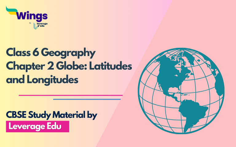 NCERT Class 6 Geography Chapter 2 Globe 'Latitudes and Longitudes ...