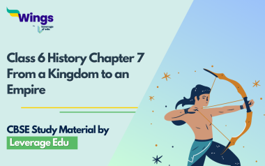 NCERT Class 6 History Chapter 7 'From a Kingdom to an Empire': Notes ...