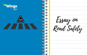 Essay on Road Safety: Sample Essay In 100,300 Words | Leverage Edu