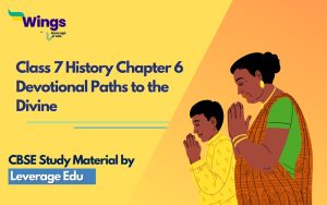 NCERT Class 7 History Chapter 6 'Devotional Paths to the Divine' Notes ...