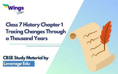 NCERT Class 7 History Chapter 1 'Tracing Changes Through a Thousand ...