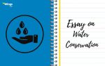 Essay on Water Conservation: Samples in 100, 200, 250 & 500 Words ...