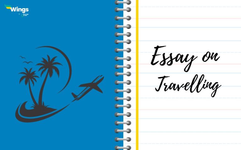 ️Essay on Travelling: Samples in 100, 200, 300 Words | Leverage Edu
