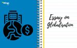 Essay on Globalisation: Samples in 100, 150, 200, and 350 Words ...