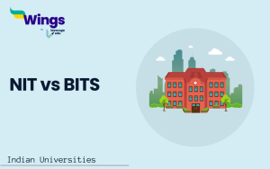 NIT vs BITS: How To Differentiate Between Top 2 Institutes? |Leverage Edu
