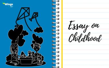 Essay on Childhood: Samples in 100, 150 and 200 Words | Leverage Edu