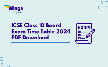 ICSE Class 10 Board Exam Time Table 2024 PDF Download: Check Details @ cisce.org| Leverage Edu