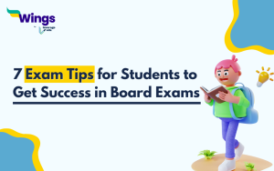 7 Exam Tips for Students to Get Success in Board Exams | Leverage Edu