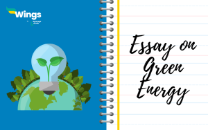 Essay on Green Energy PDF: 150 and 250 Words | Leverage Edu