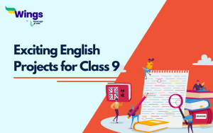 Exciting English Projects for Class 9: Ideas and Exercises | Leverage Edu