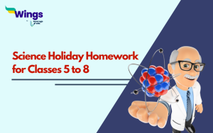 Engaging Science Holiday Homework For Classes 5 to 8 | Leverage Edu