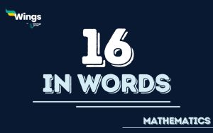 16 in Words: How to Spell 16 in English and Solved Examples