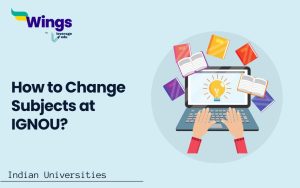 How to Change Subjects at IGNOU? | Leverage Edu