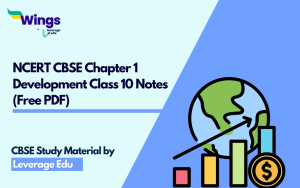 NCERT CBSE Chapter 1 Development Class 10 Notes (Free PDF) | Leverage Edu