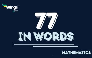 77 in Words: How to Spell 77 in English and Solved Examples