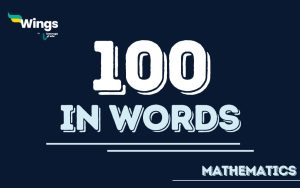 100 in Words: How to Spell 100 in English and Solved Examples