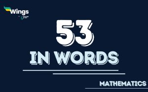 53 in Words: How to Spell 53 in English and Solved Examples