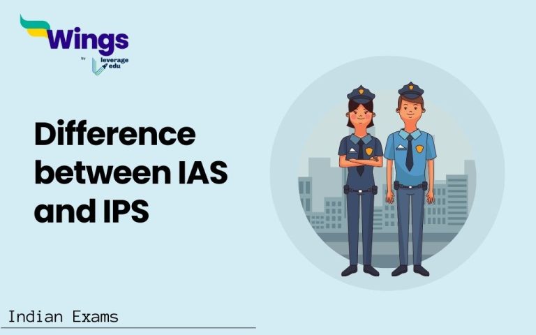 Difference Between IAS and IPS: Salary, Roles, Ranks, and Career Path | Leverage Edu