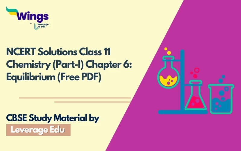 NCERT Solutions Class 11 Chemistry (Part-1) Chapter 6: Equilibrium