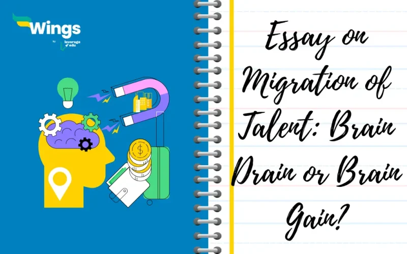 Essay on Migration of Talent: Brain Drain or Brain Gain? Check Samples ...
