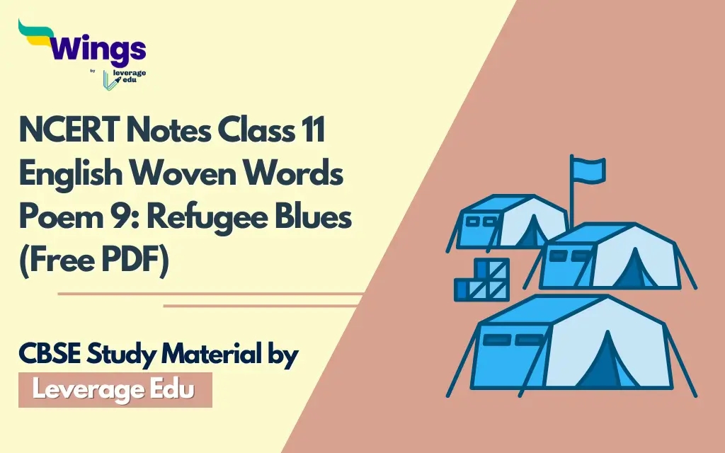 NCERT Notes Class 11 English Woven Words Poem 9: Refugee Blues (Free PDF)