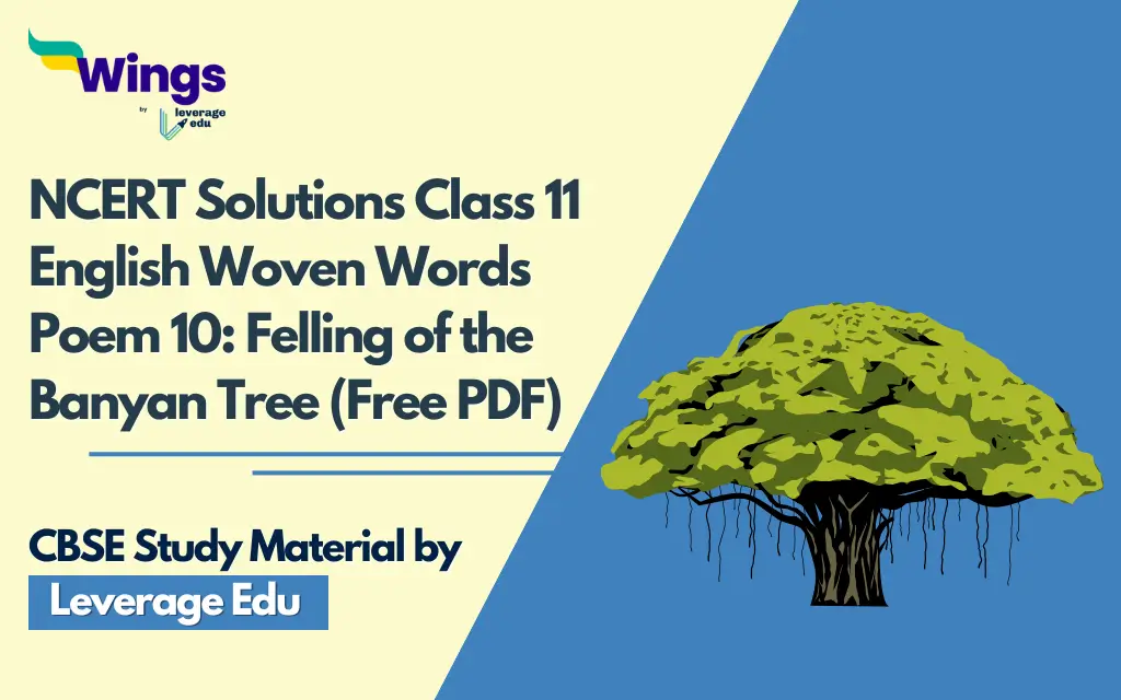 NCERT Solutions Class 11 English Woven Words Poem 10: Felling of the ...