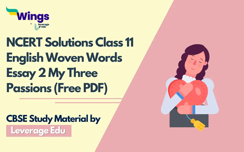 NCERT Solutions Class 11 English Woven Words Essay 2: My Three Passions (Free PDF)