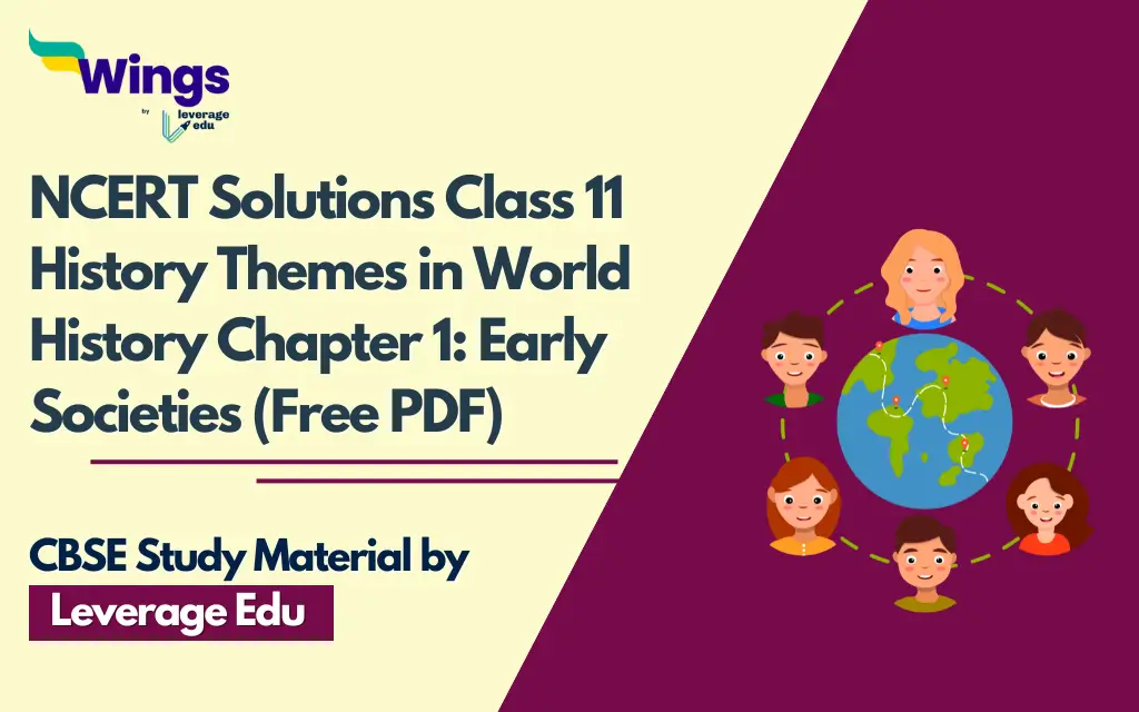 NCERT Solutions Class 11 History Themes in World History Chapter 1 ...